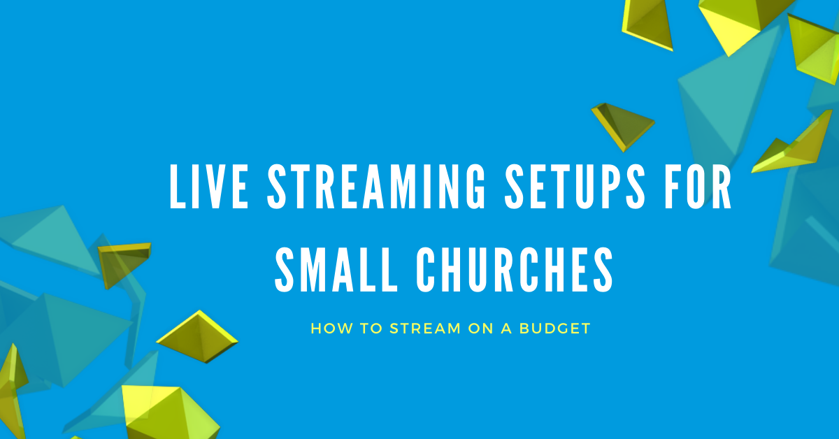 Live Streaming Set-ups for Churches on a Small Budget - Wirecast